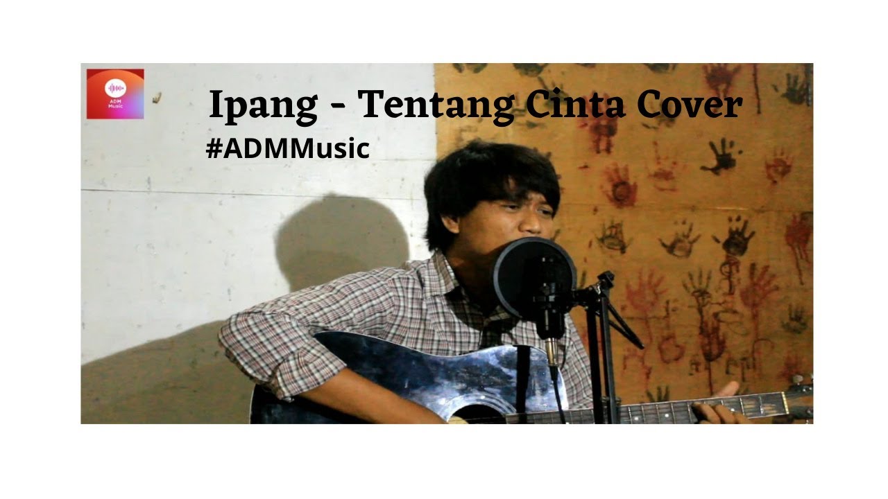IPANG - Tentang Cinta (Cover) - YouTube