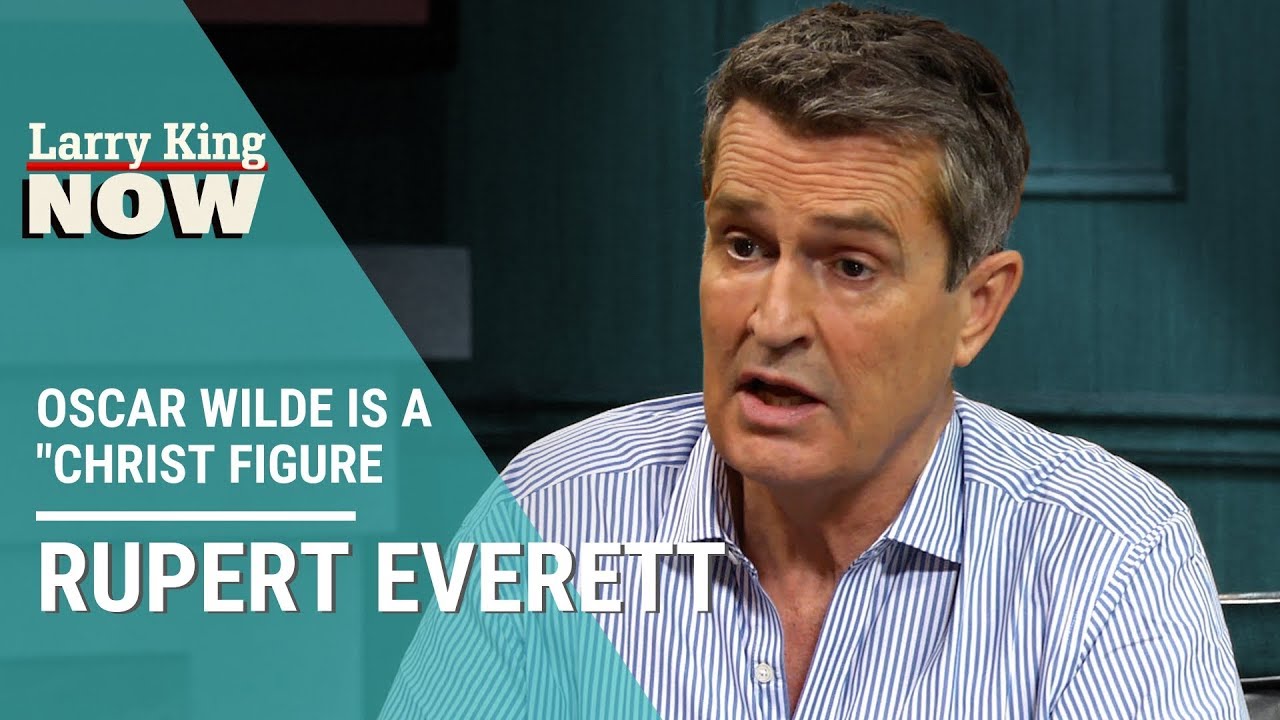 Oscar Wilde is a "Christ Figure": Rupert Everett Joins Larry - YouTube