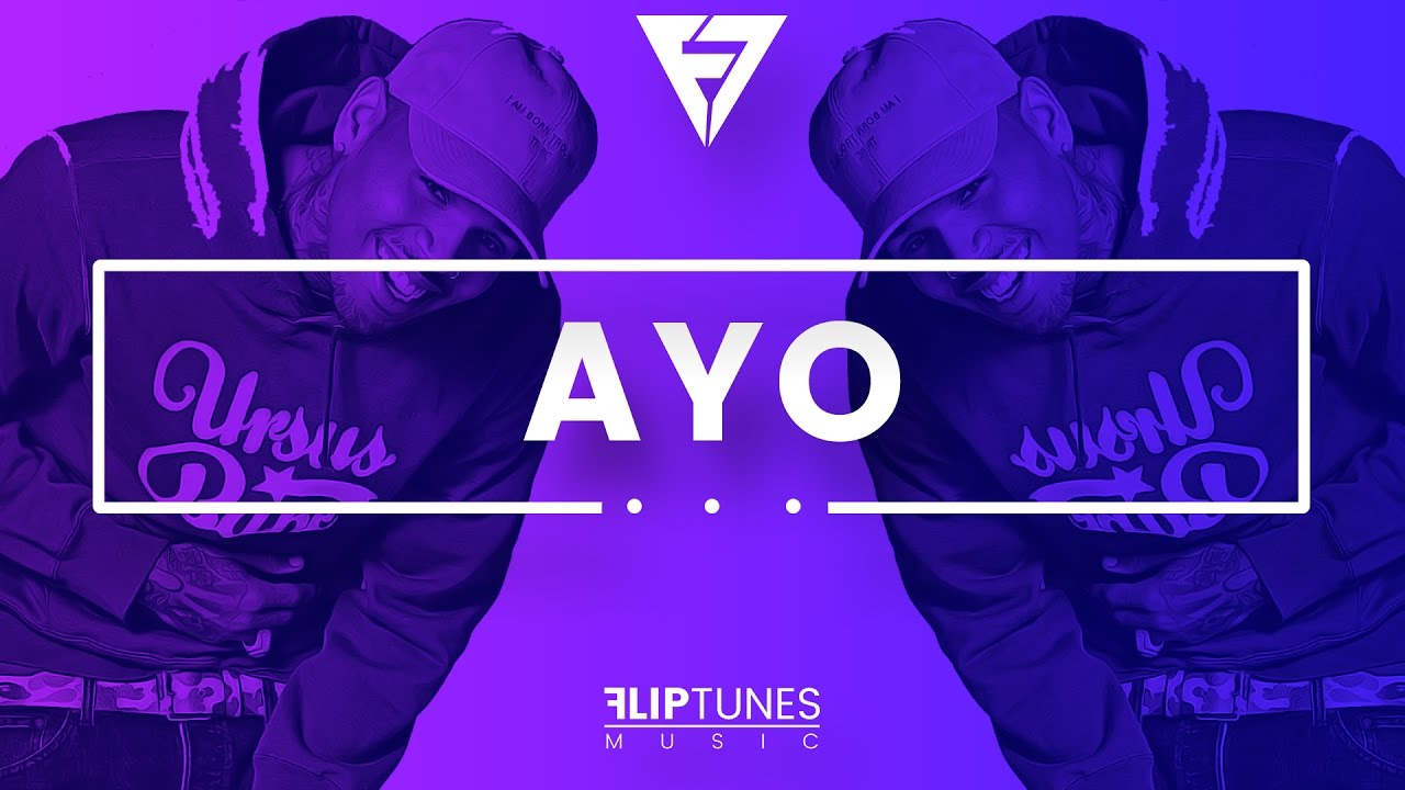 Chris Brown Ft. Tyga | "Ayo" Remix | RnBass 2017 | FlipTunesMusic ...