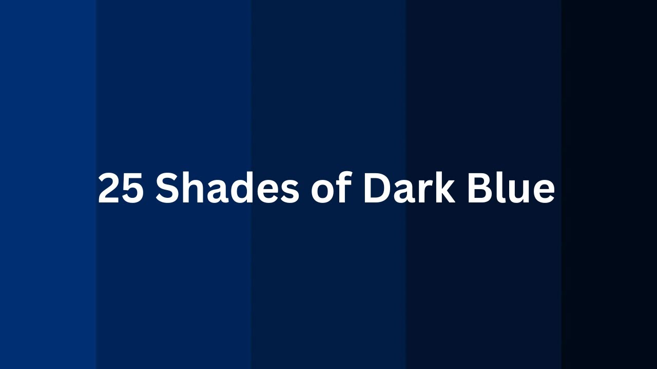 25 different Shades of Dark Blue with their Names... - YouTube