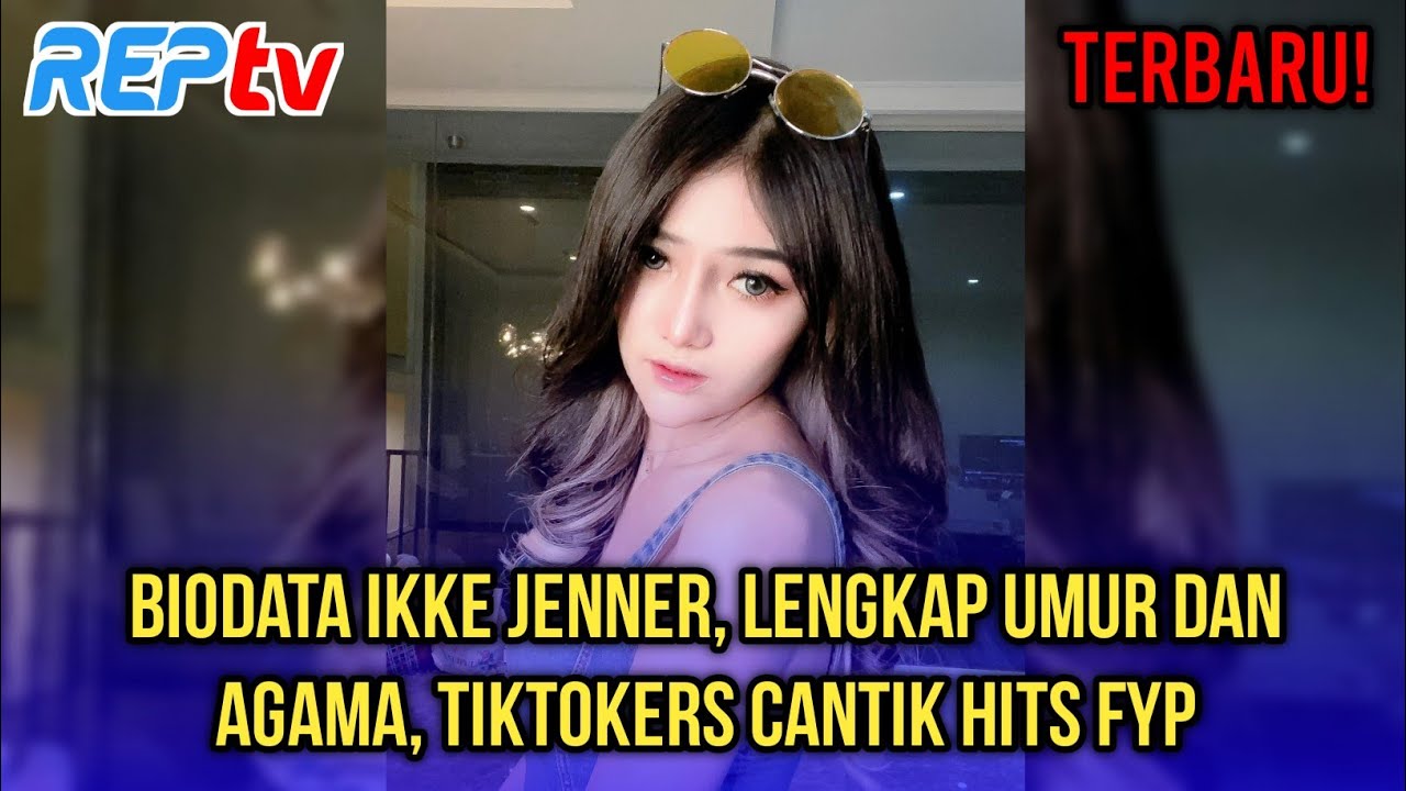 TERBARU! BIODATA IKKE JENNER, LENGKAP UMUR & AGAMA, TIKTOKERS CANTIK ...