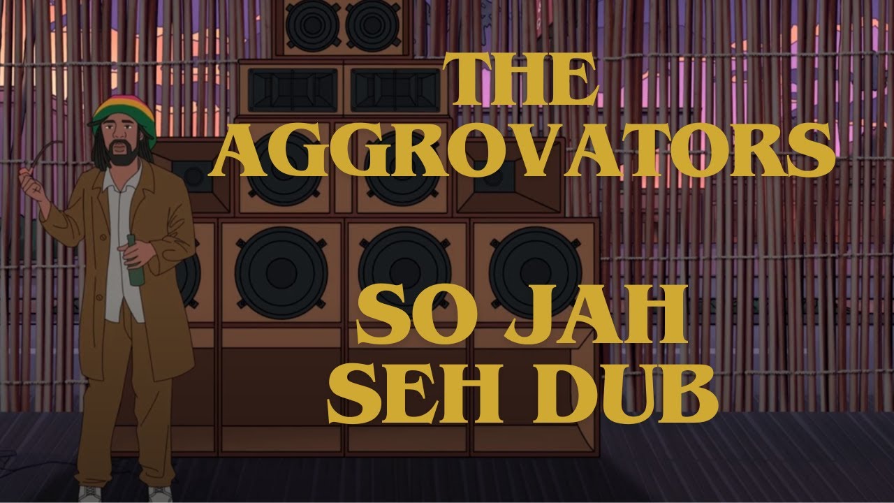 The Aggrovators So Jah Seh Dub | Official Audio - YouTube