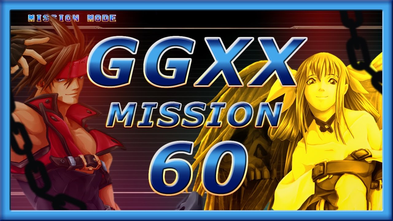 GGXX mission 60 - YouTube