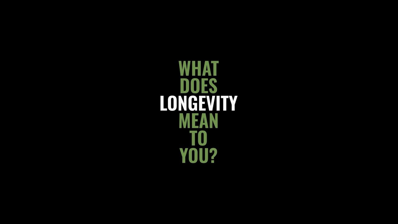 What Does Longevity Mean To You longevity YouTube what-does-longevity-mean-to-you-longevity-youtube