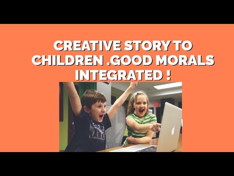 creative story to children .Good morals integrated ! - YouTube