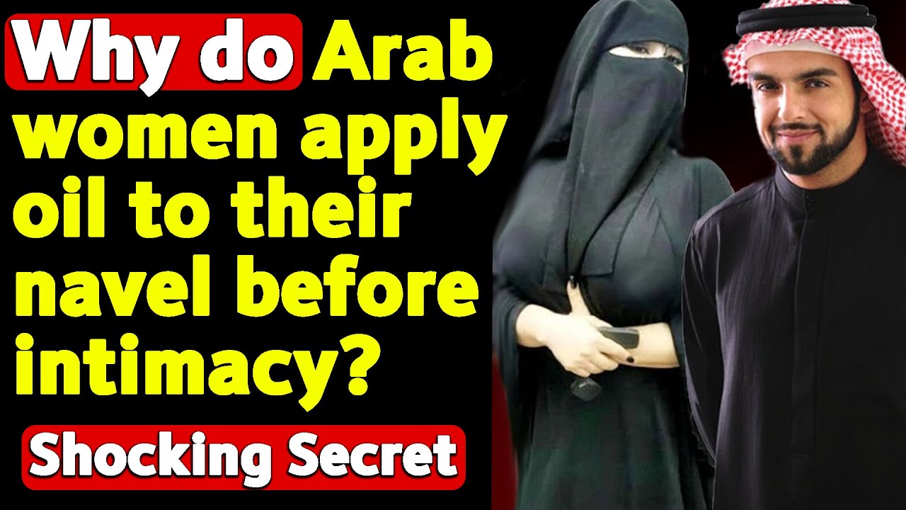Why do Arab Women Apply Oil in Navel Before Intimacy? True Islamic Story - YouTube