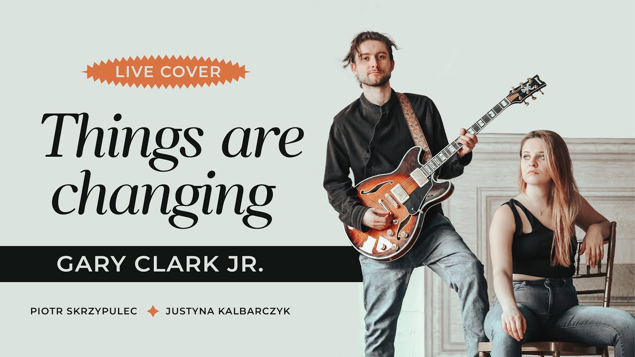 Things are changing- Gary Clark Jr. (live session cover) - YouTube