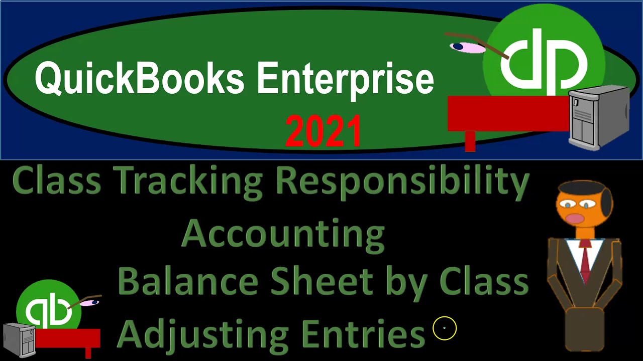 Balance Sheet By Class Adjusting Entries 1150 QuickBooks Enterprise balance-sheet-by-class-adjusting-entries-1150-quickbooks-enterprise