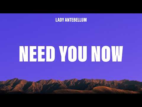 Lady Antebellum - Need You Now (Lyrics)