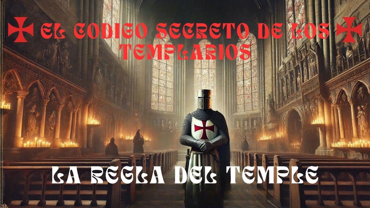 El Código Secreto de Los Templarios: La Regla del Temple - YouTube