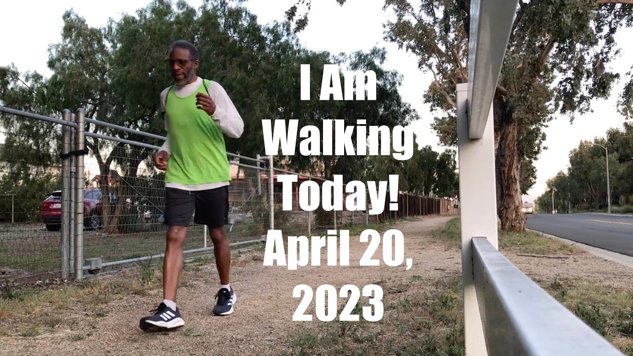 I Am Walking Today! April 20, 2023 - YouTube