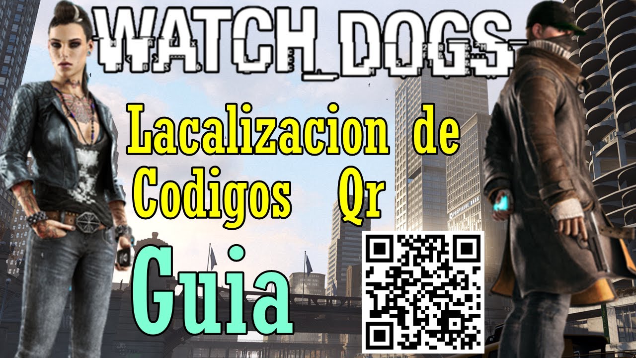 Guia Watch Dogs Localizar Los 16 Codigos Qr - YouTube