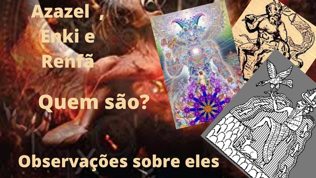 Azazel , Enki e Renfã quem são? - YouTube