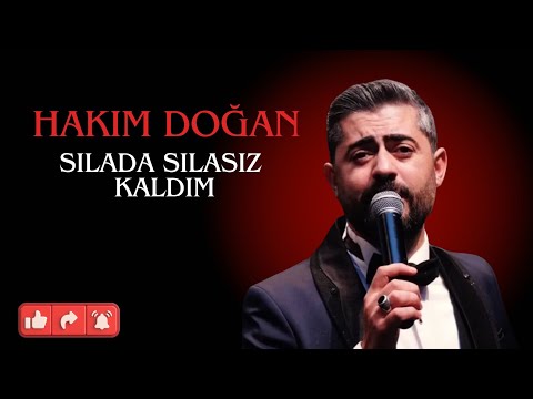 HAKİM DOĞAN  -  SILADA SILASIZ KALDIM