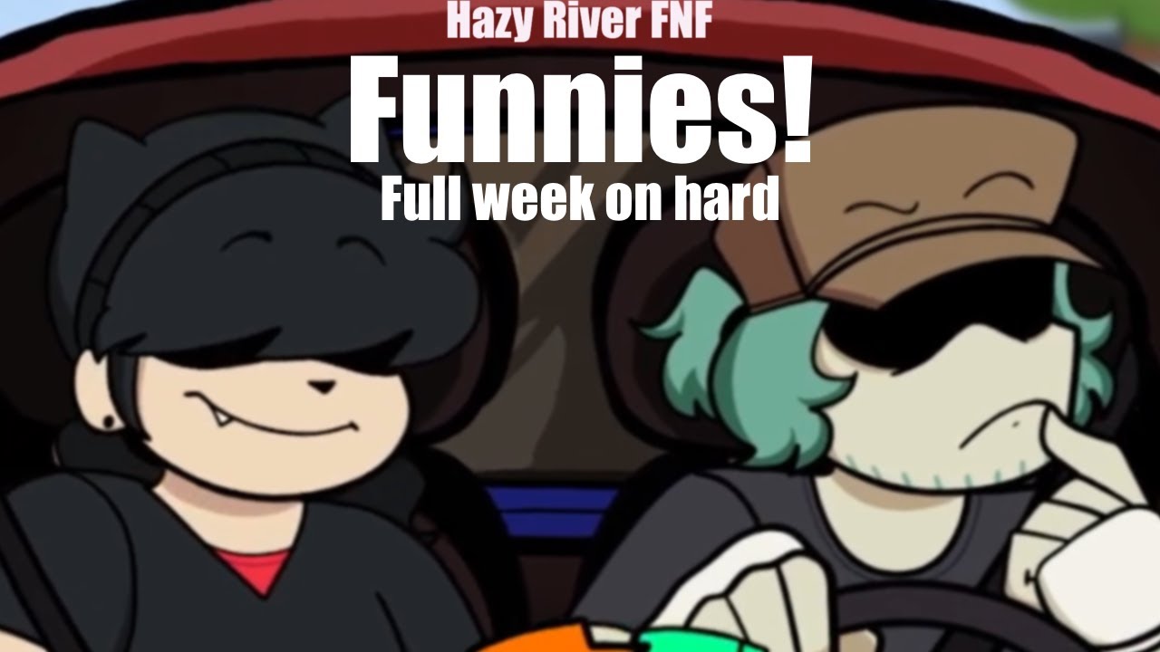 Funnies! FULL WEEK on hard. [Hazy River FNF Mod] - YouTube