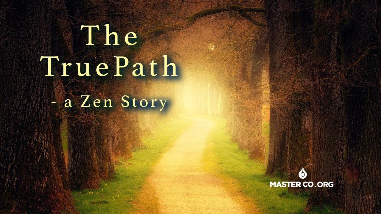 The TRUE PATH - a Zen Story - YouTube