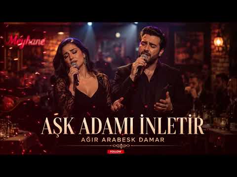 Aşk Adamı İnletir - Kalbe Dokunacak Arabesk Damar Duet