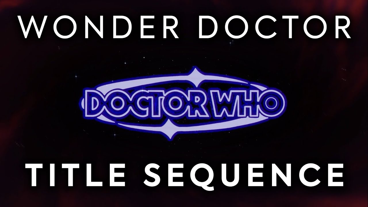 Doctor Who: The Wonder Doctor - 2024 Christmas Special TITLE SEQUENCE ...