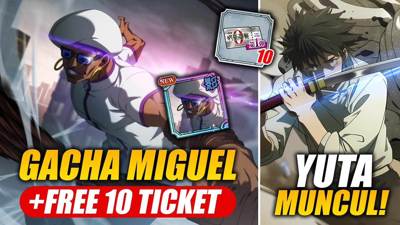 *GRATIS 10 TICKET* Akhirnya Gacha MIGUEL & YUTA! Worth It? | Jujutsu ...