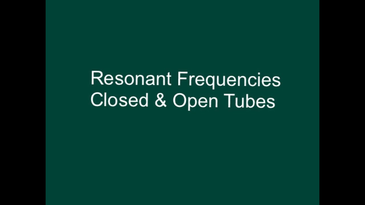 How to solve for Resonant Frequency in Closed & Open Tubes - YouTube