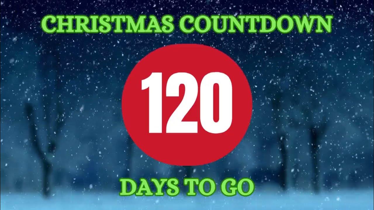 Countdown to Christmas - 120 days until Christmas 🎅 (2023) #xmas2023 # ...