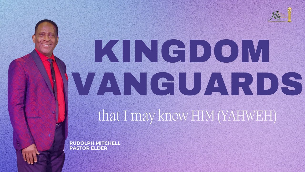 KINGDOM VANGUARDS | Rudolph Mitchell Pastor Elder | Kingdom Restoration ...