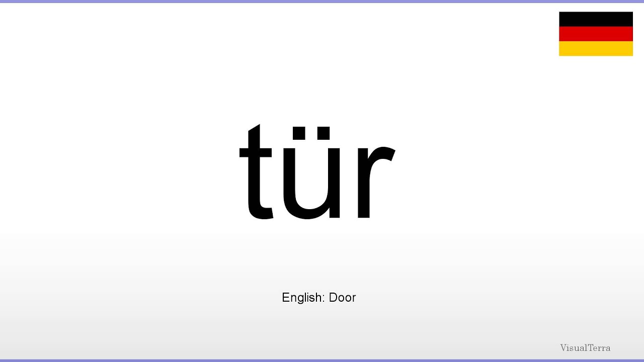 How to pronounce: Tür (German) - YouTube