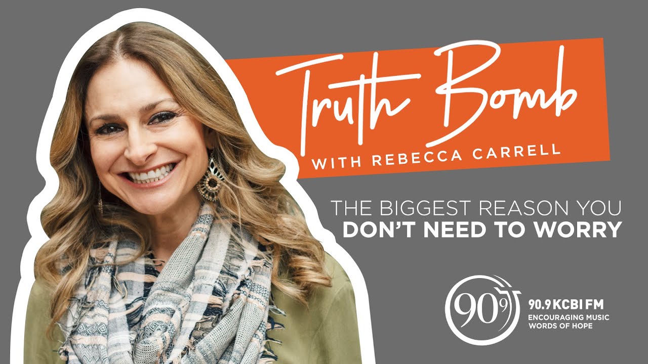 The Biggest Reason You Don't Need To Worry | Truth Bomb with Rebecca ...