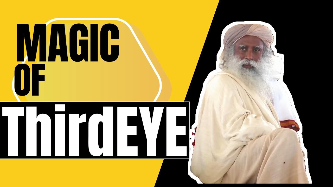 Third Eye Unveiled: Sadhguru's Transformative Wisdom Revealed - YouTube