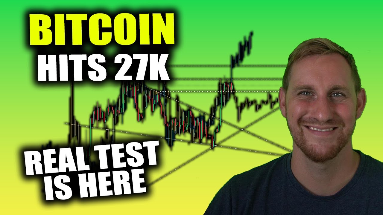 BITCOIN HITS 27K - BUT THE REAL TEST IS HERE - YouTube