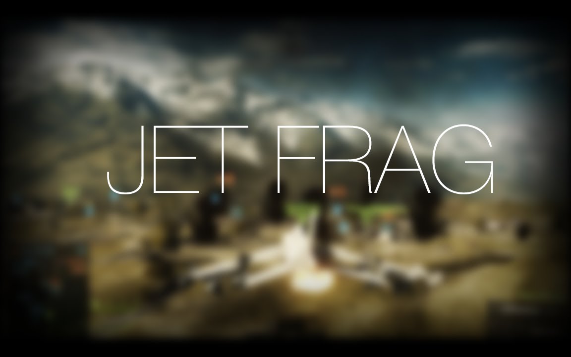 JET FRAG [BATTLEFIELD 4] - YouTube