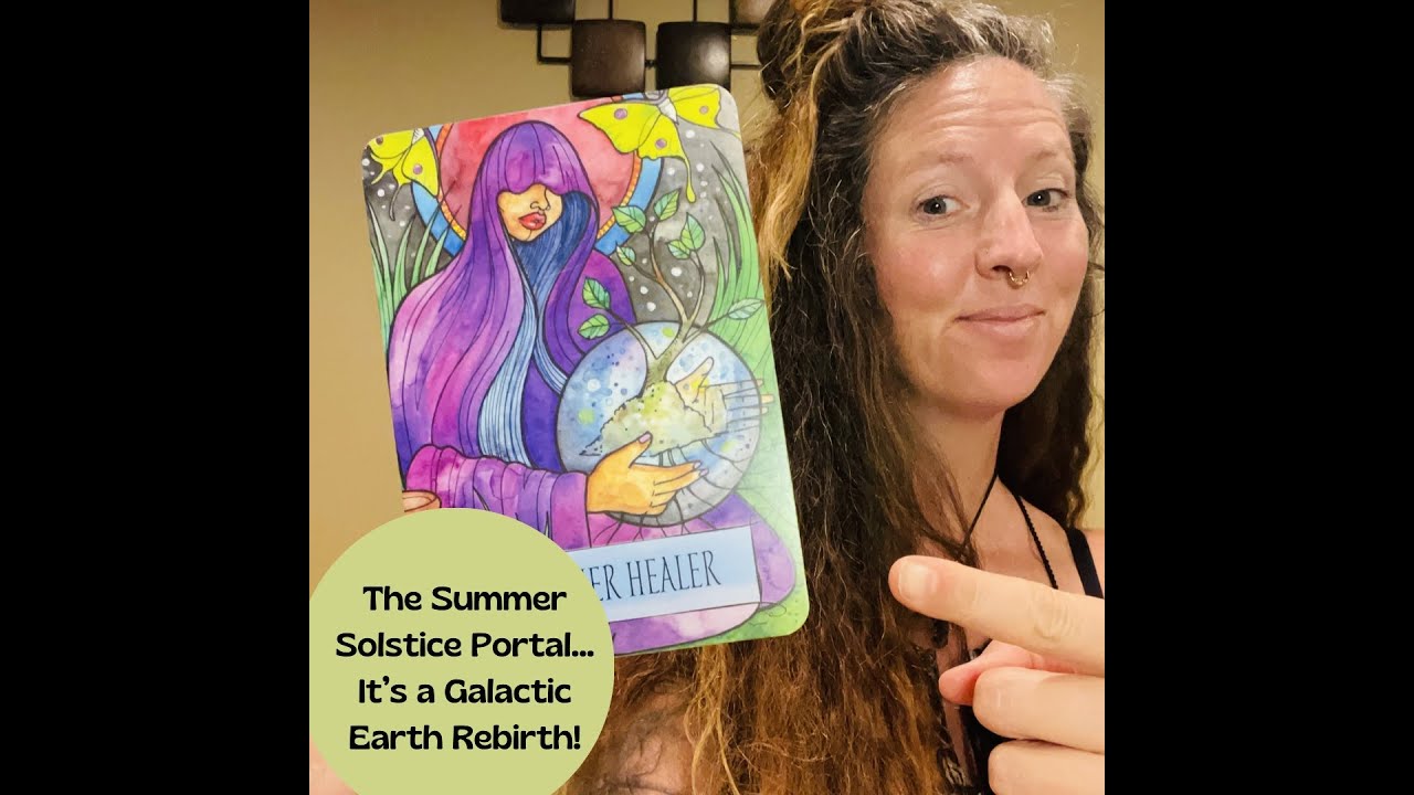 The Summer Solstice Portal is A Galactic Earth Rebirth! - YouTube