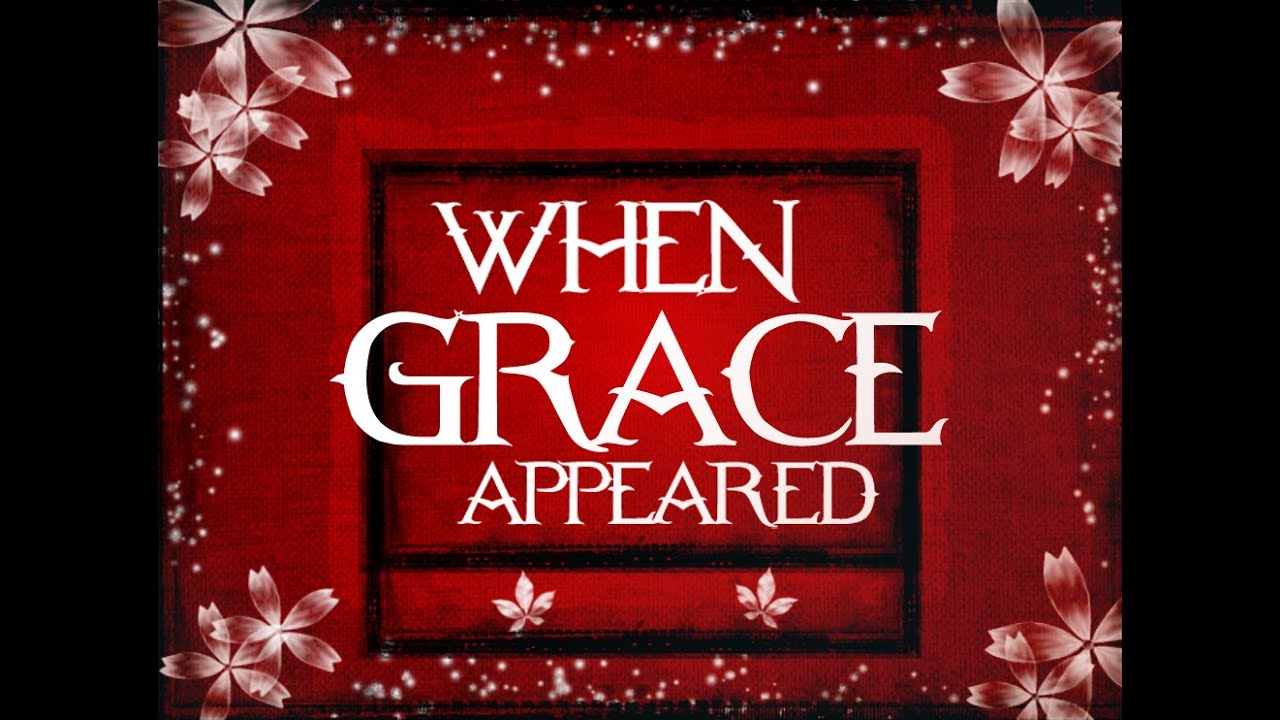 When Grace Appeared | Pastor Earl Coley - YouTube