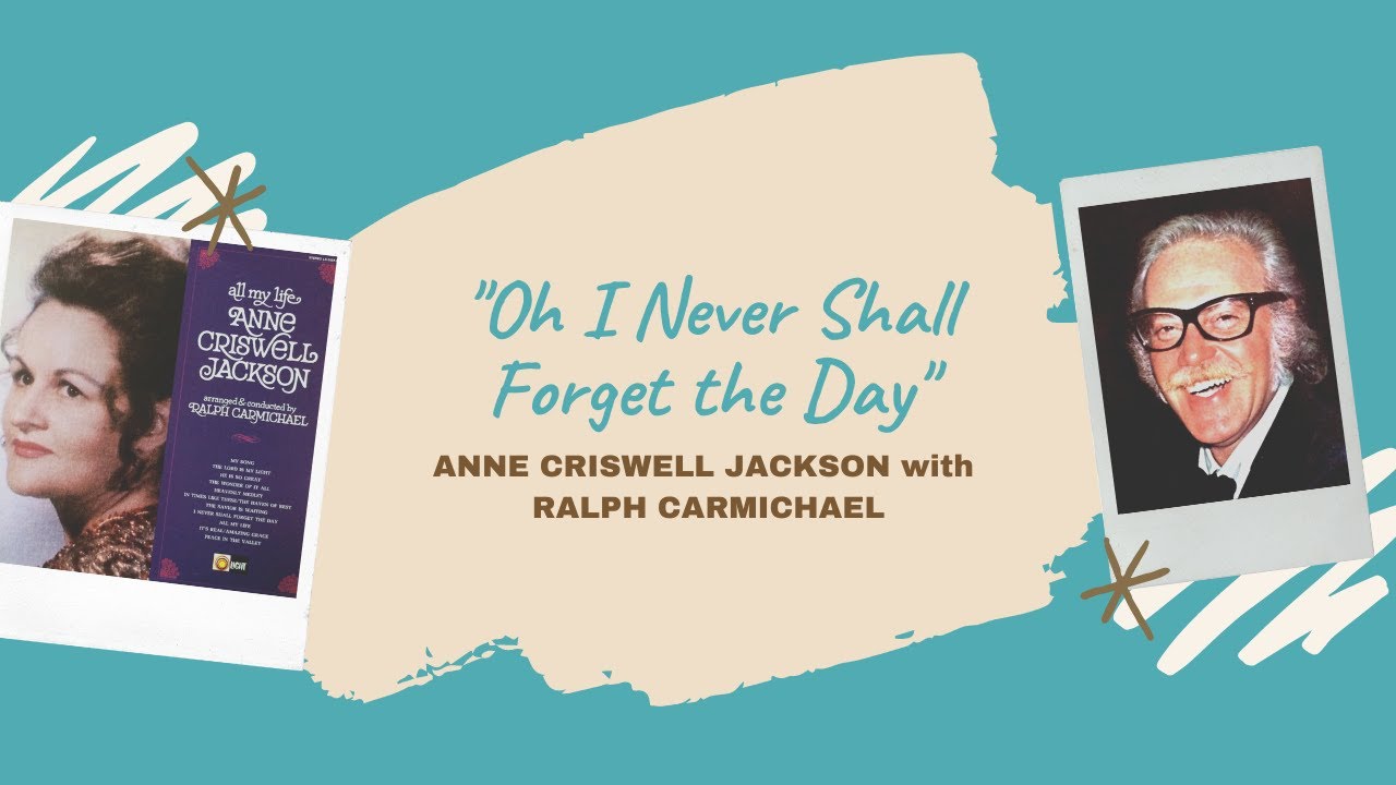 "Oh I Never Shall Forget the Day" - Anne Criswell Jackson with Ralph ...