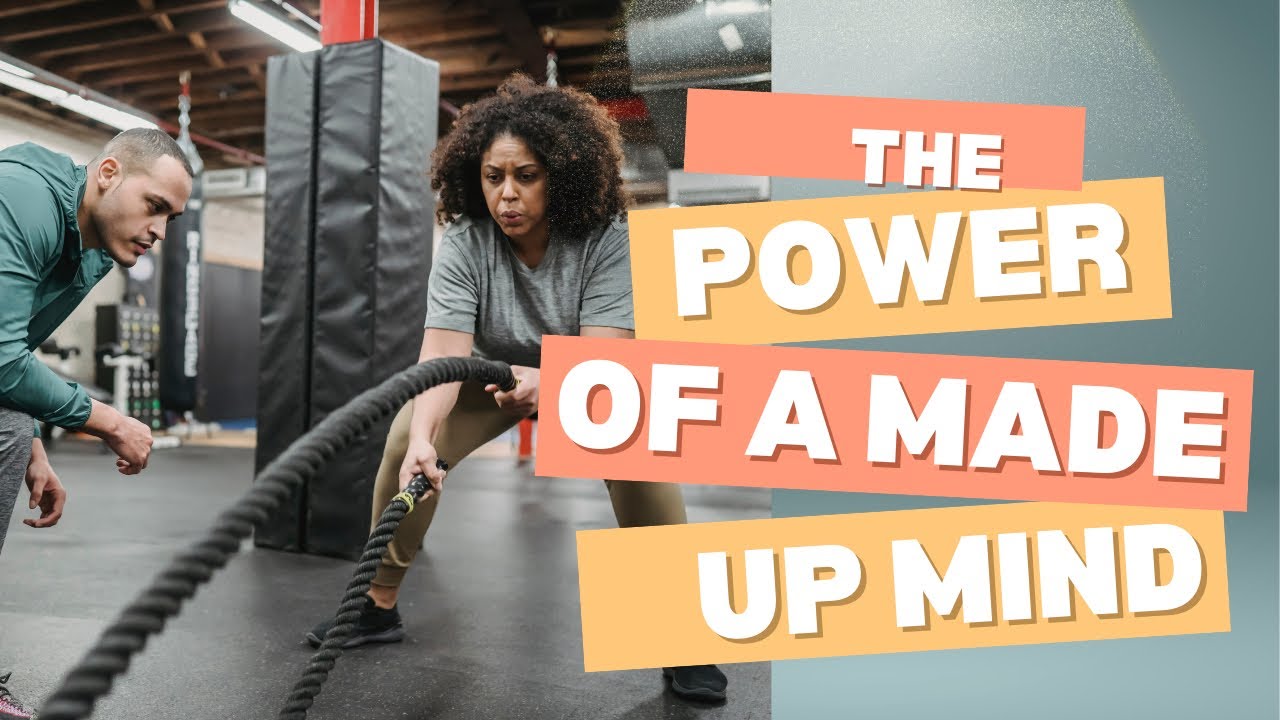 The Power of a Made-Up Mind | Overcome Doubt & Step Into Your Purpose ...