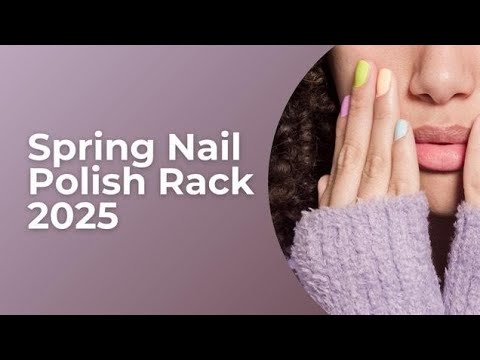 Spring 2025 Polish Rack ~ Collab ~ BitsofPolish - YouTube