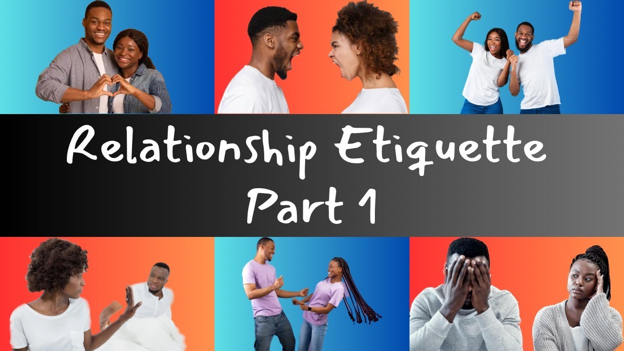 Relationship Etiquette Part 1 - YouTube