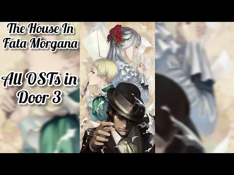 The House In Fata Morgana - All OSTs in Door 3