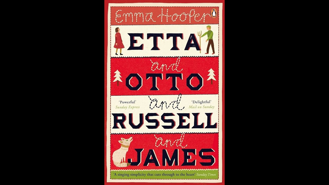 Plot summary, “Etta and Otto and Russell and James” by Emma Hooper in 4 ...