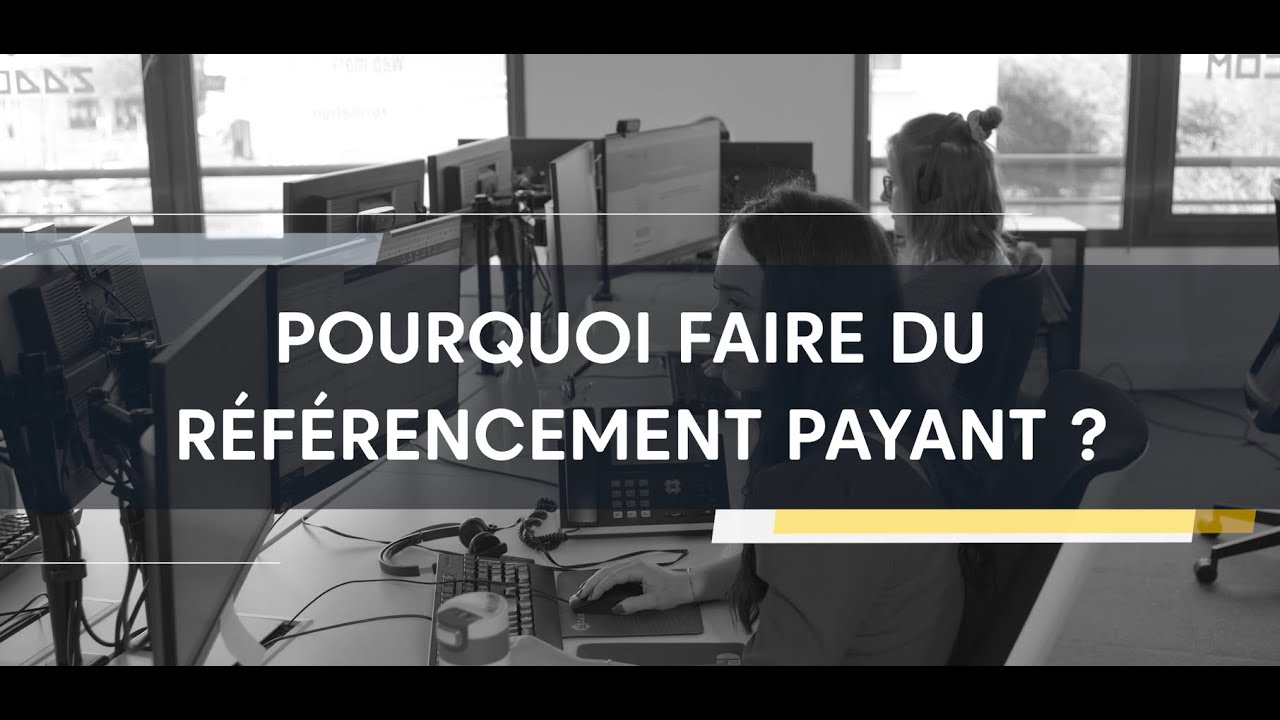 Pourquoi faire du référencement payant ? - YouTube
