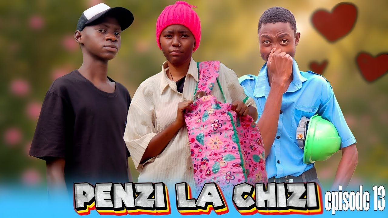 PENZI LA CHIZI EPISODE [13 ] #lovestory💕 @kasongo vevo films. - YouTube