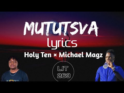 Holy Ten , Michael Magz - Mututsva lyrics - YouTube