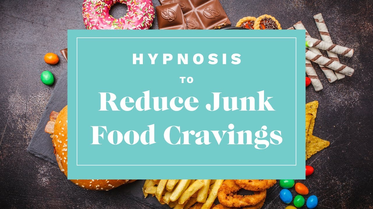 Hypnosis to Reduce Junk Food Cravings - YouTube