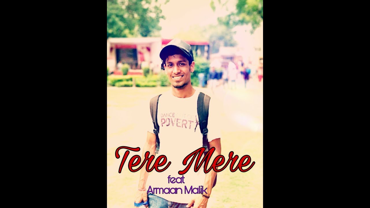 Tere mere song (Reprise)| feat. Armaan Malik | amaal Malik - YouTube