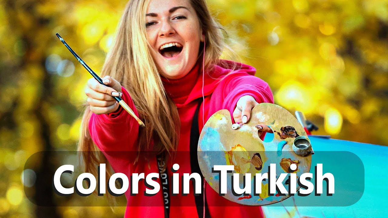 Turkish for Beginners A1-2. Learn Colors in Turkish - YouTube