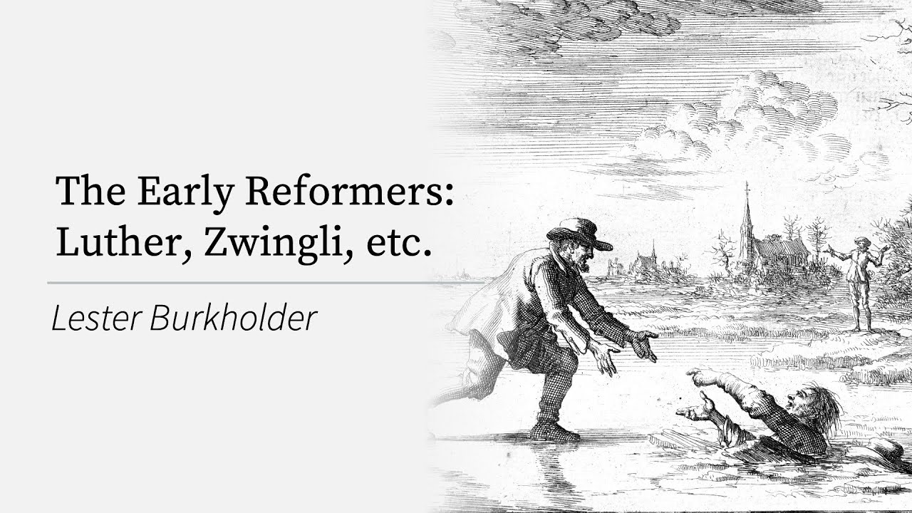 The Early Reformers: Luther, Zwingli, etc. - YouTube