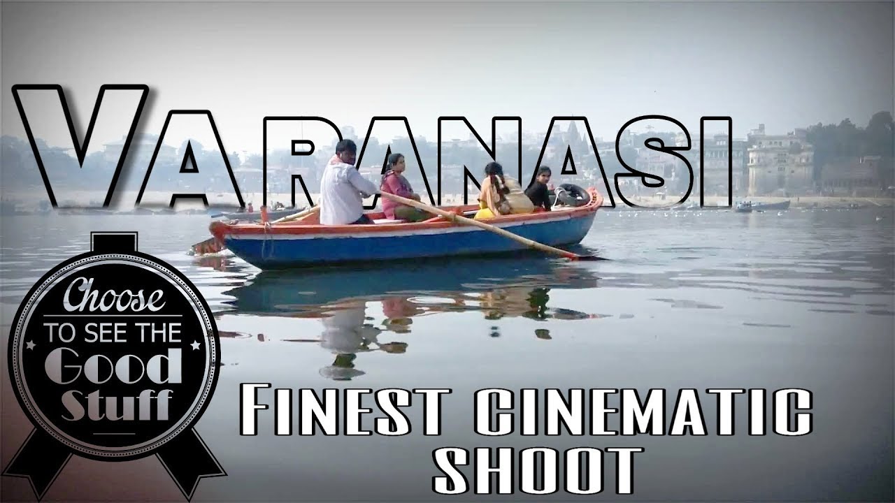 Varanasi Cenamatic Shoot-Sumit Edits - YouTube