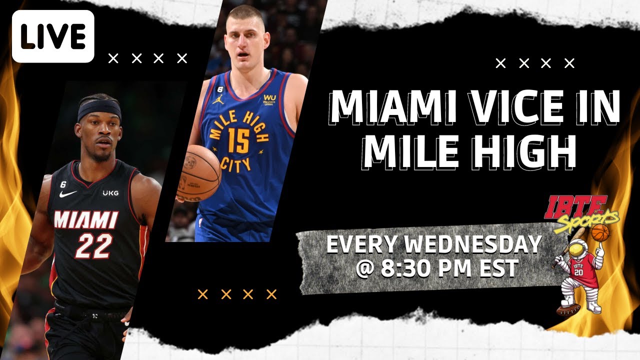 Miami Vice in Mile High (Jimmy battles Jokic, and year of the role ...