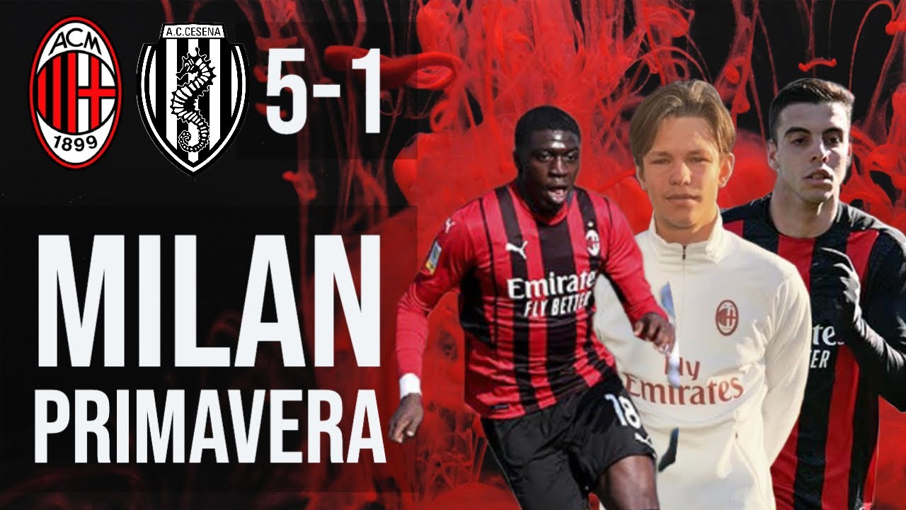 5 GOL per il MILAN PRIMAVERA vs Cesena! EL HILALI, JORDAN LONGHI ...