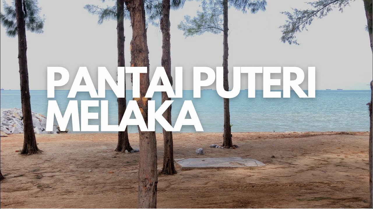 Walk Tour Pantai Puteri Melaka | One of the beautiful beaches in Melaka ...